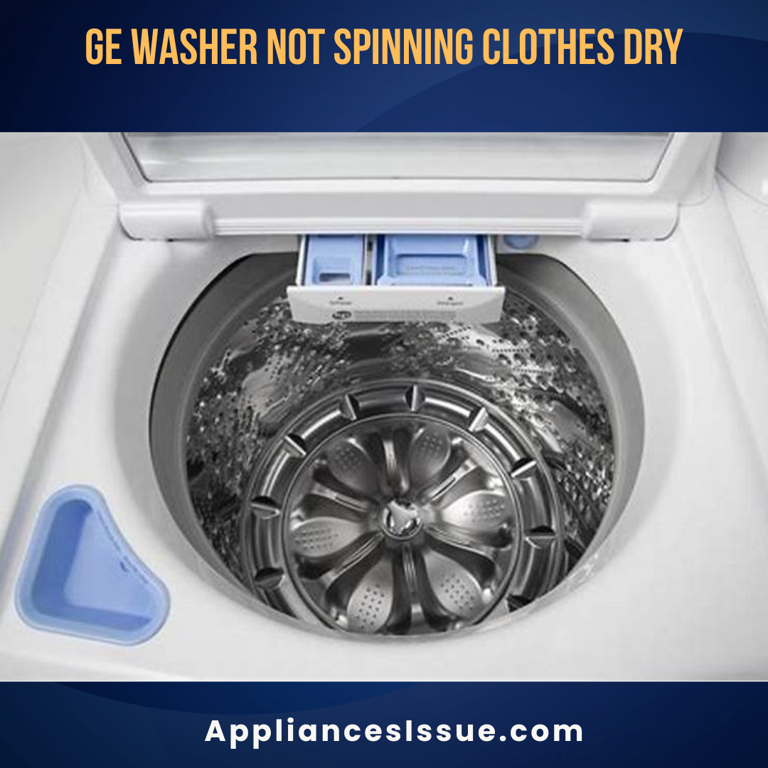 Ge Washer Not Spinning Clothes Dry